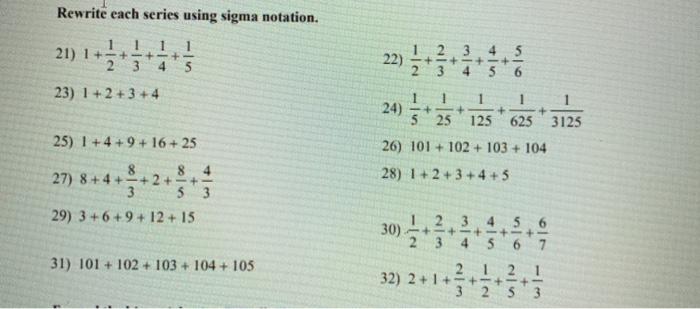 Solved Rewrite each series using sigma notation. 1 1 1 21) | Chegg.com