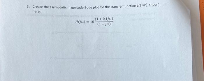 Solved 3. Create the asymptotic magnitude Bode plot for the | Chegg.com
