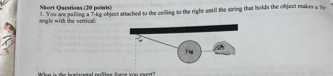 Solved Short Questions.(20 ﻿points)You are pulling a 7-kg | Chegg.com
