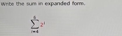 Solved Write the sum in expanded form.∑i=462i | Chegg.com