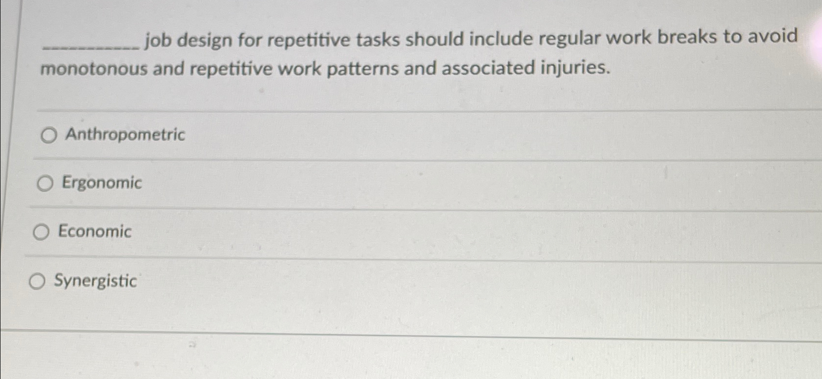 Solved ﻿job design for repetitive tasks should include | Chegg.com