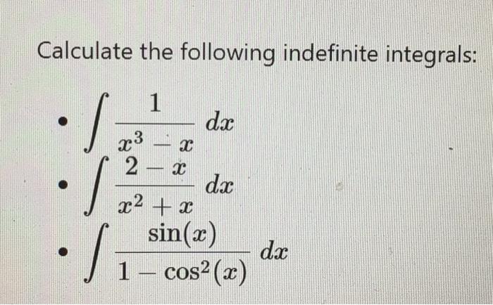 Solved Calculate the following indefinite integrals: - | Chegg.com