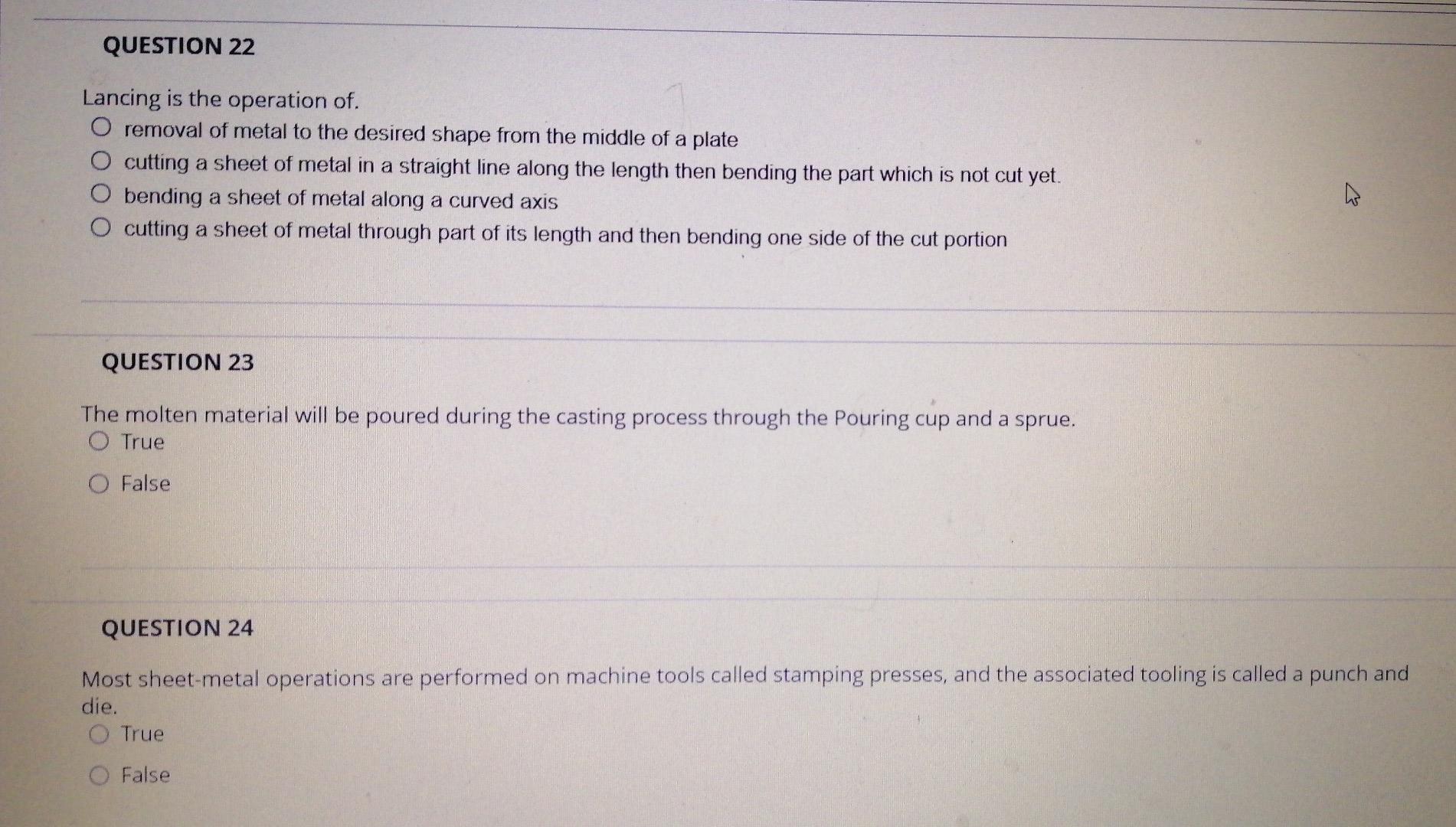 Solved QUESTION 22 Lancing is the operation of. O removal of | Chegg.com