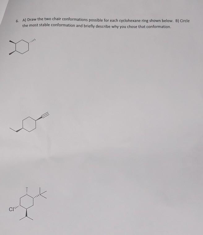 Solved 6. A) Draw the two chair conformations possible for | Chegg.com