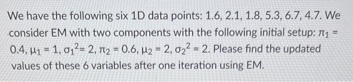 Solved We have the following six 1D data points: | Chegg.com