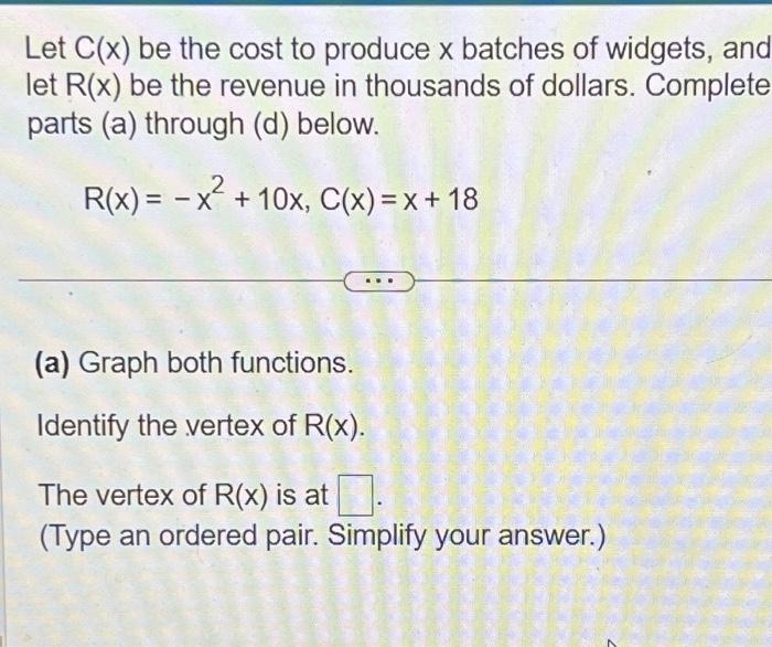 Solved Let C(x) be the cost to produce x batches of widgets, | Chegg.com
