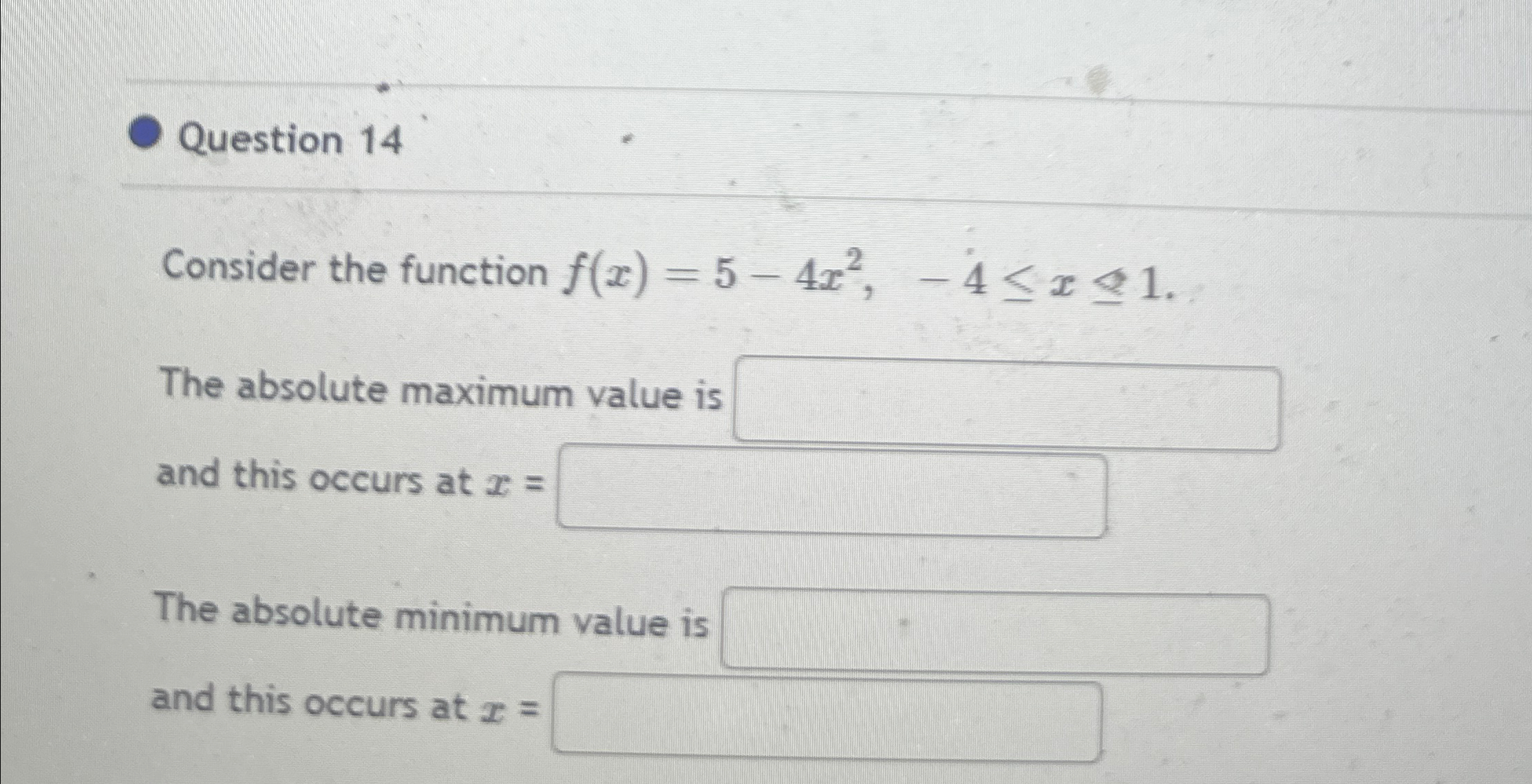 Solved Question 14Consider the function f(x)=5-4x2,-4≤x≤1The | Chegg.com