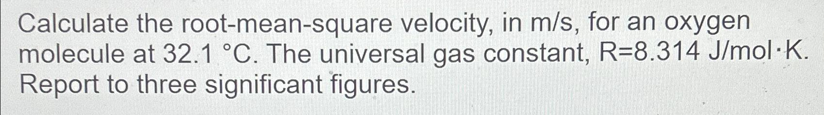 Solved Calculate The Root Mean Square Velocity In Ms ﻿for 3069