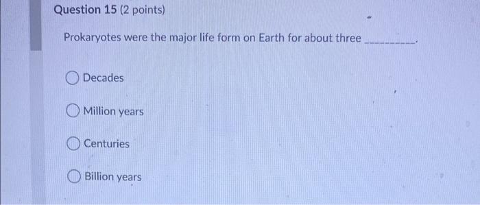 Solved Prokaryotes were the major life form on Earth for | Chegg.com