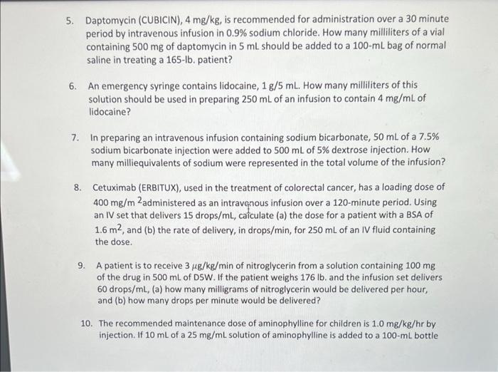 Solved 5. Daptomycin (CUBICIN), 4mg/kg, is recommended for | Chegg.com