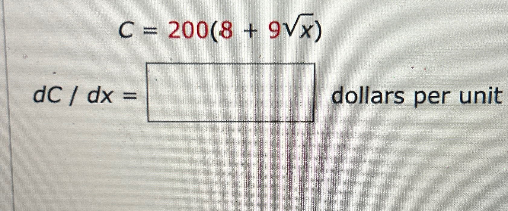 Solved C=200(8+9x2)dCdx=dollars per unit | Chegg.com