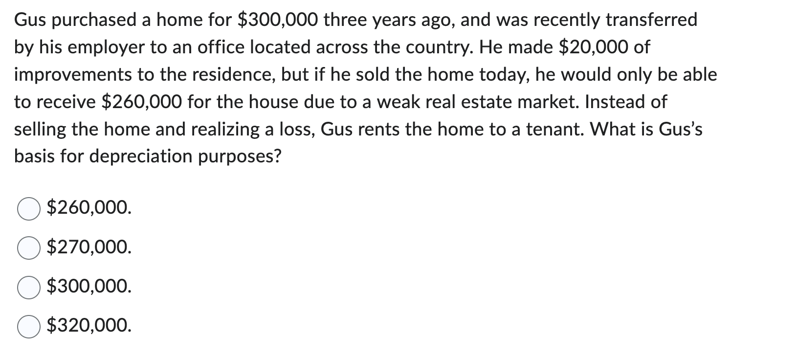 Solved Gus purchased a home for $300,000 ﻿three years ago, | Chegg.com