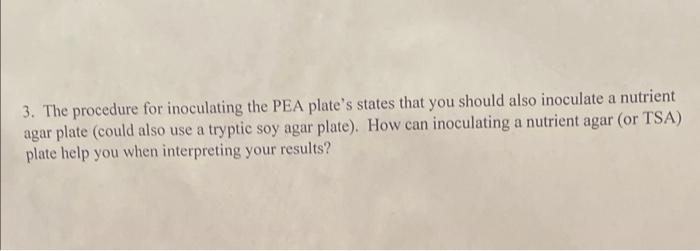 Solved 3. The procedure for inoculating the PEA plate's | Chegg.com