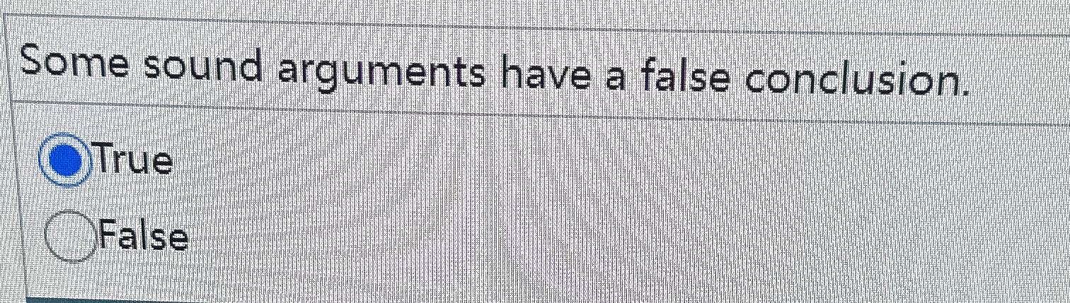 Solved Some sound arguments have a false | Chegg.com