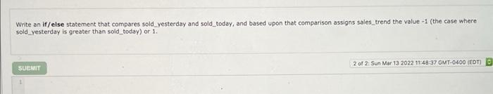 Solved Write an If/else statement that compares sold | Chegg.com