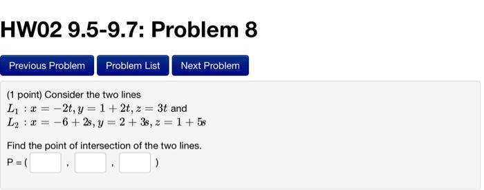 Solved (1 point) Consider the two lines L1:x=−2t,y=1+2t,z=3t | Chegg.com