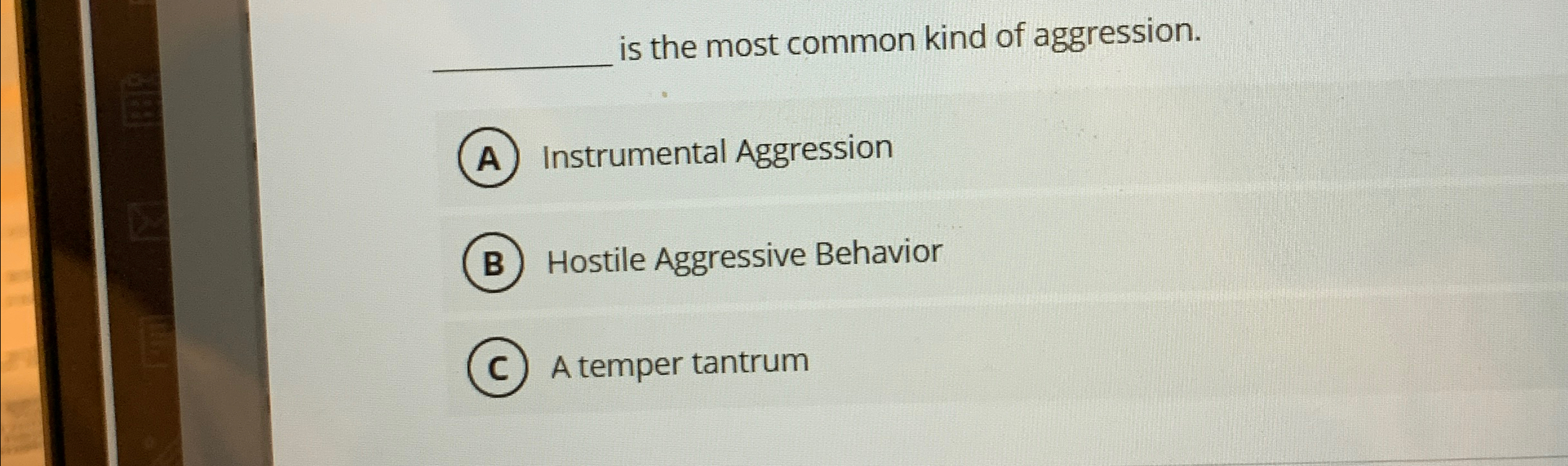 Solved is the most common kind of aggression.Instrumental | Chegg.com