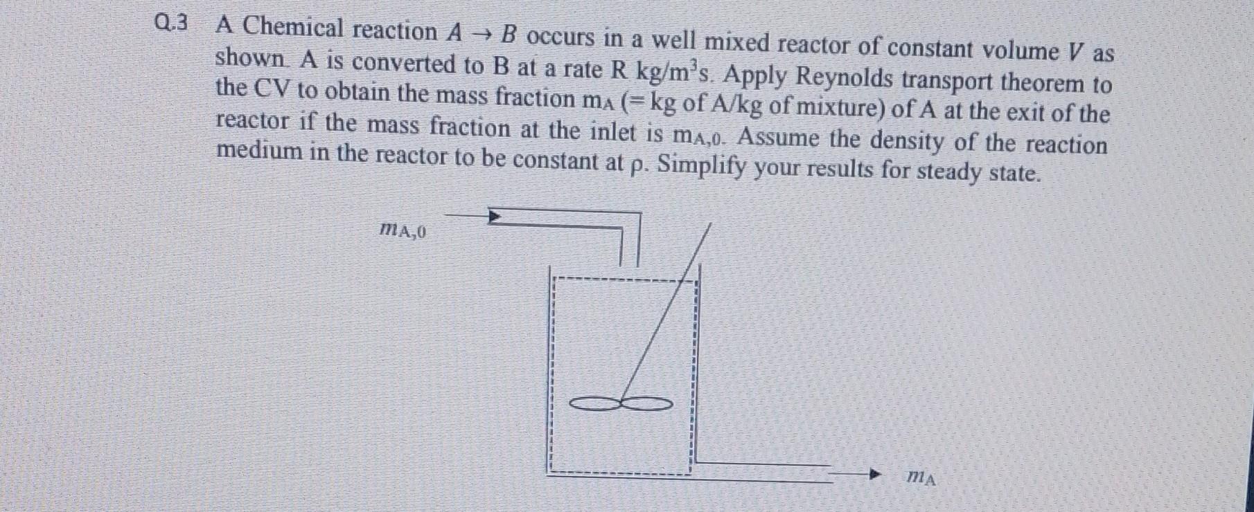 Solved 3 A Chemical reaction A→B occurs in a well mixed | Chegg.com
