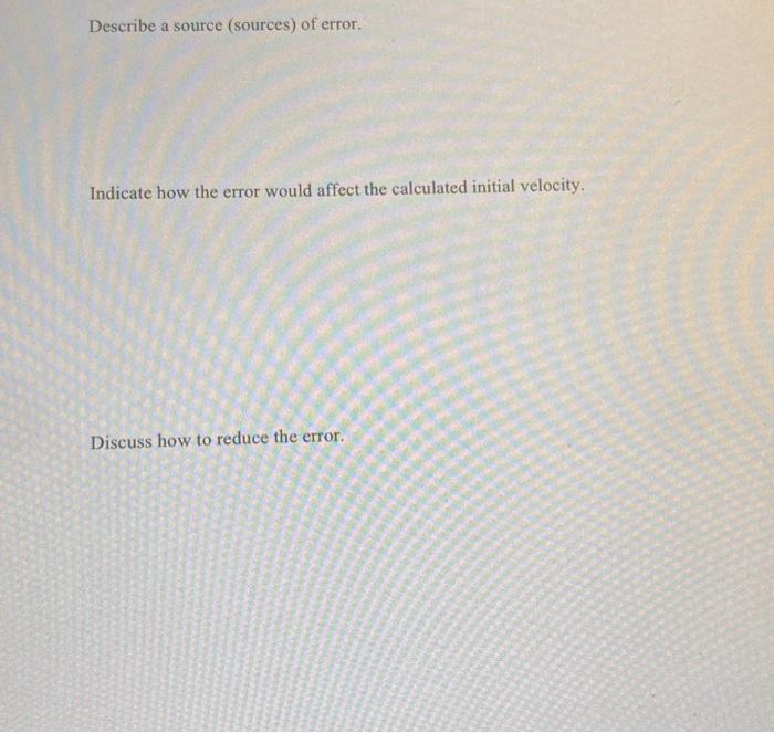 Solved Describe a source (sources) of error. Indicate how | Chegg.com