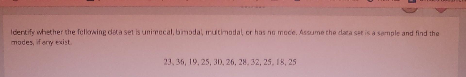 Solved Identify whether the following data set is unimodal, | Chegg.com