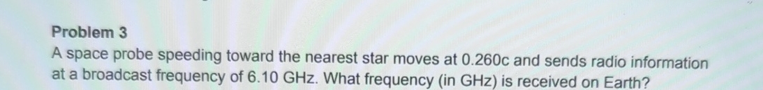 Solved Problem 3A space probe speeding toward the nearest | Chegg.com