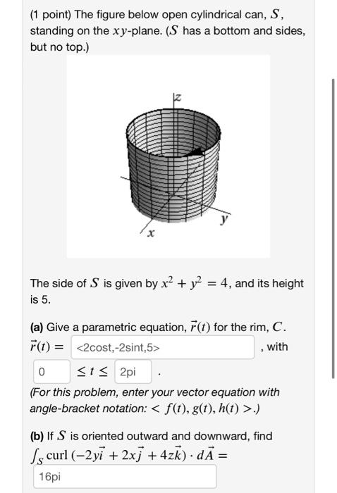 Solved (1 point) The figure below open cylindrical can, S, | Chegg.com