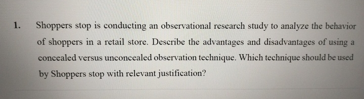 Solved Shoppers stop is conducting an observational research | Chegg.com