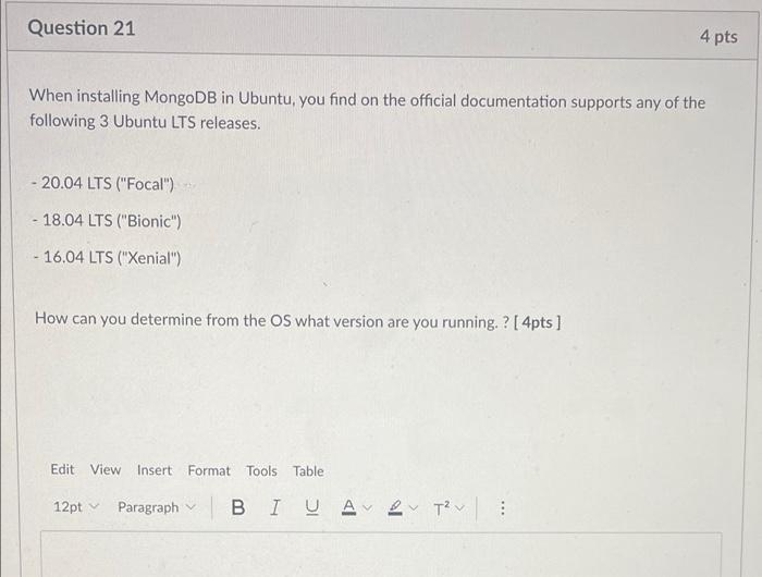 Solved Question 21 4 pts When installing MongoDB in Ubuntu, | Chegg.com