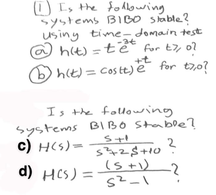 Solved (1) Is the following -ystems BIBO stable? using time- | Chegg.com