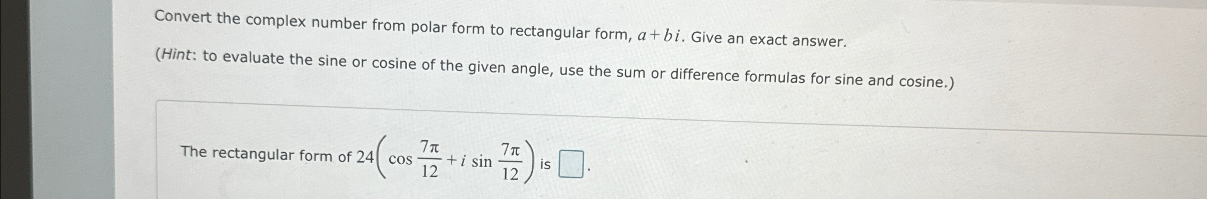 Solved Convert the complex number from polar form to | Chegg.com