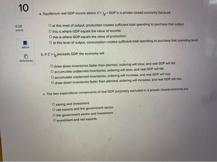 Solved 10 a. Equilibrium real GDP occurs where C+lg= GDP in | Chegg.com