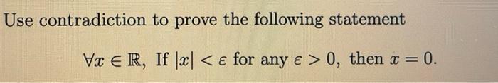 Solved Use contradiction to prove the following statement | Chegg.com