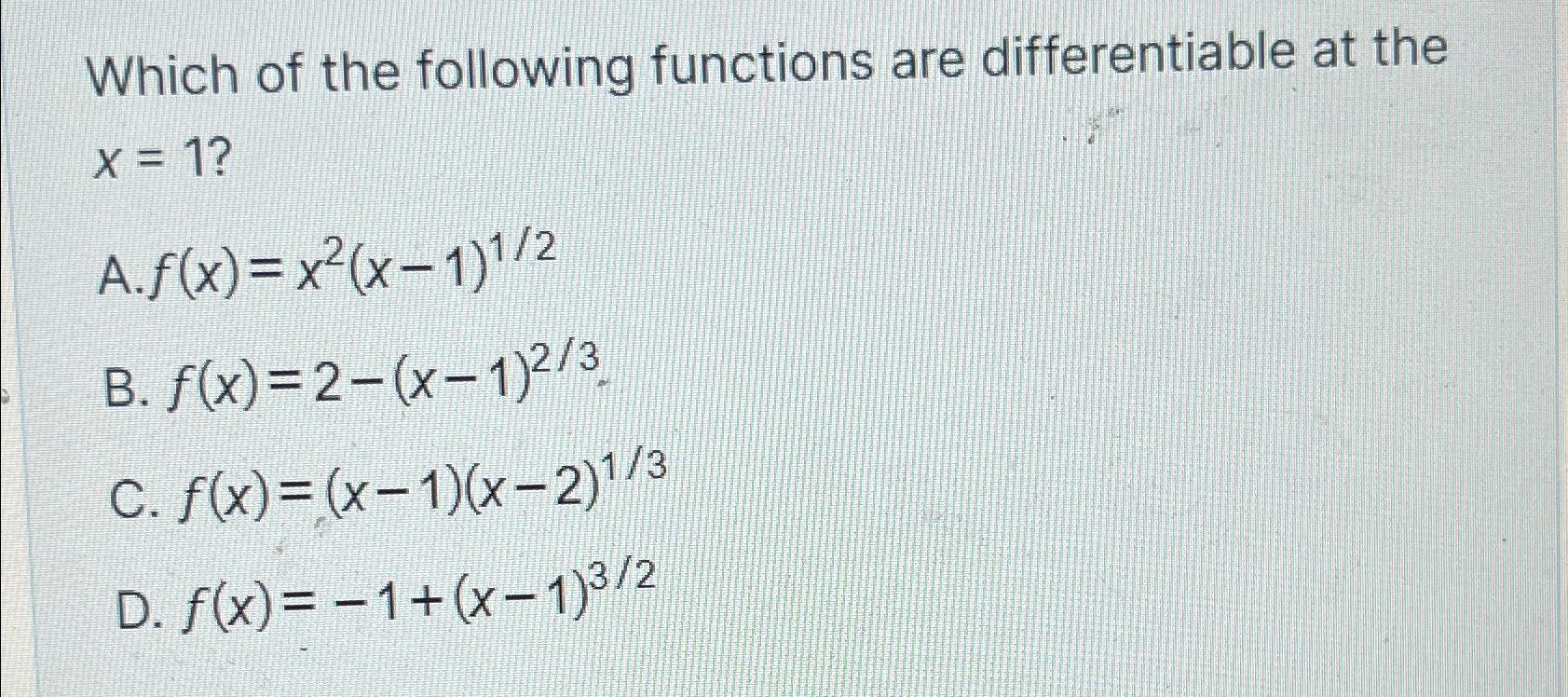 Solved Which of the following functions are differentiable | Chegg.com