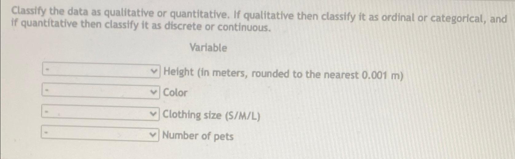 Solved Classify the data as qualitative or quantitative. If | Chegg.com