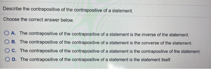 Solved Describe the contrapositive of the contrapositive of | Chegg.com