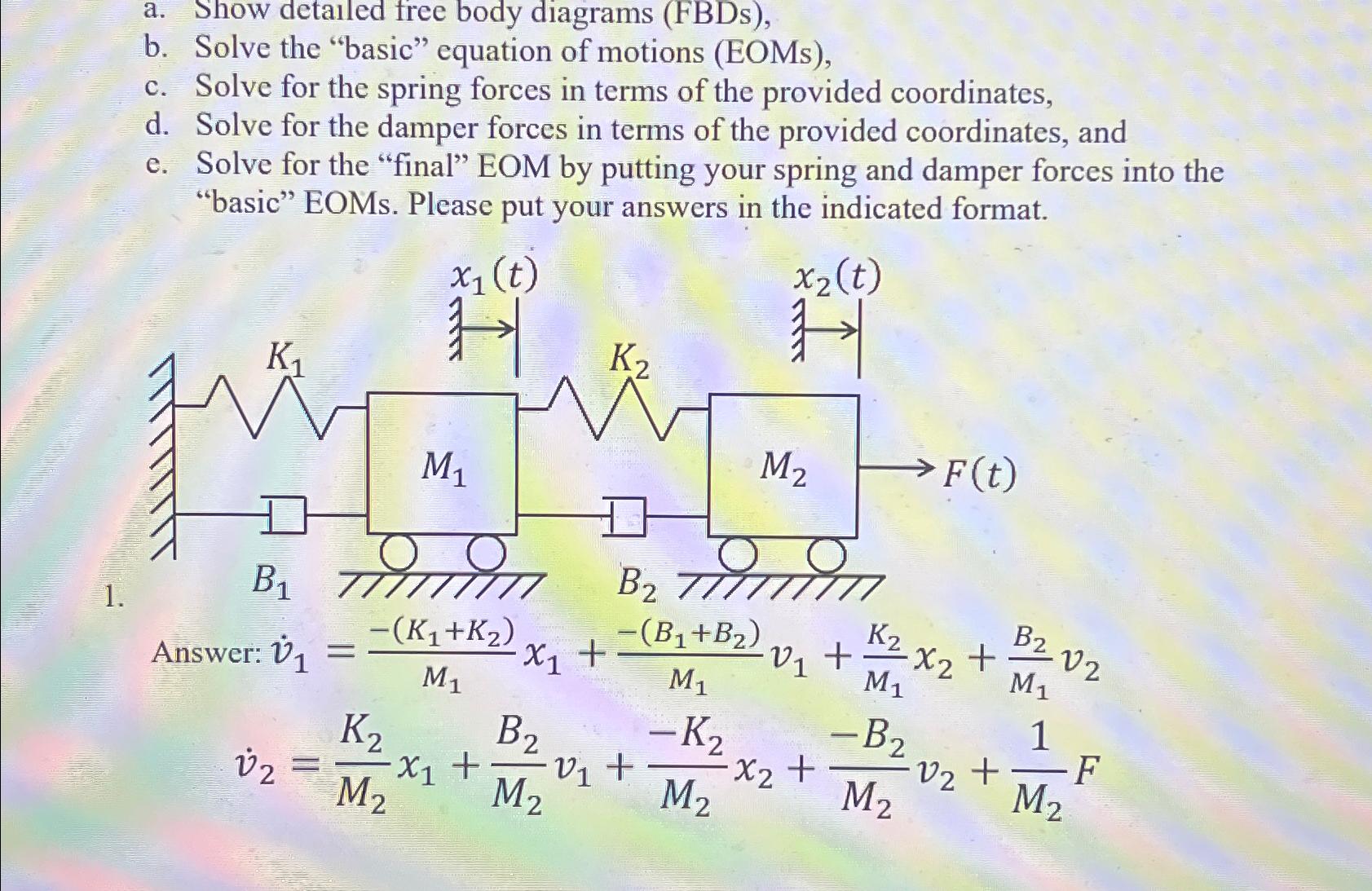 Solved a. Show detailed free body diagrams (FBDs),\\nb. | Chegg.com