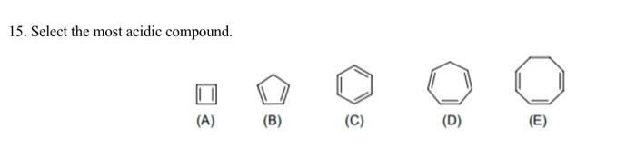 Solved 15. Select the most acidic compound. | Chegg.com
