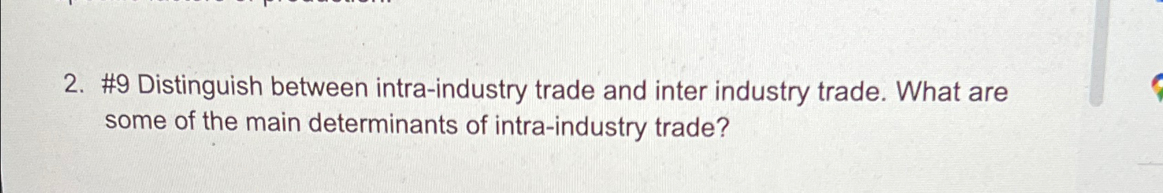 Solved #9 ﻿Distinguish between intra-industry trade and | Chegg.com