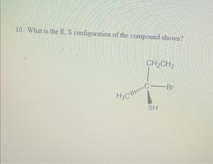 Solved 3. What is the RS configuration of the compound | Chegg.com