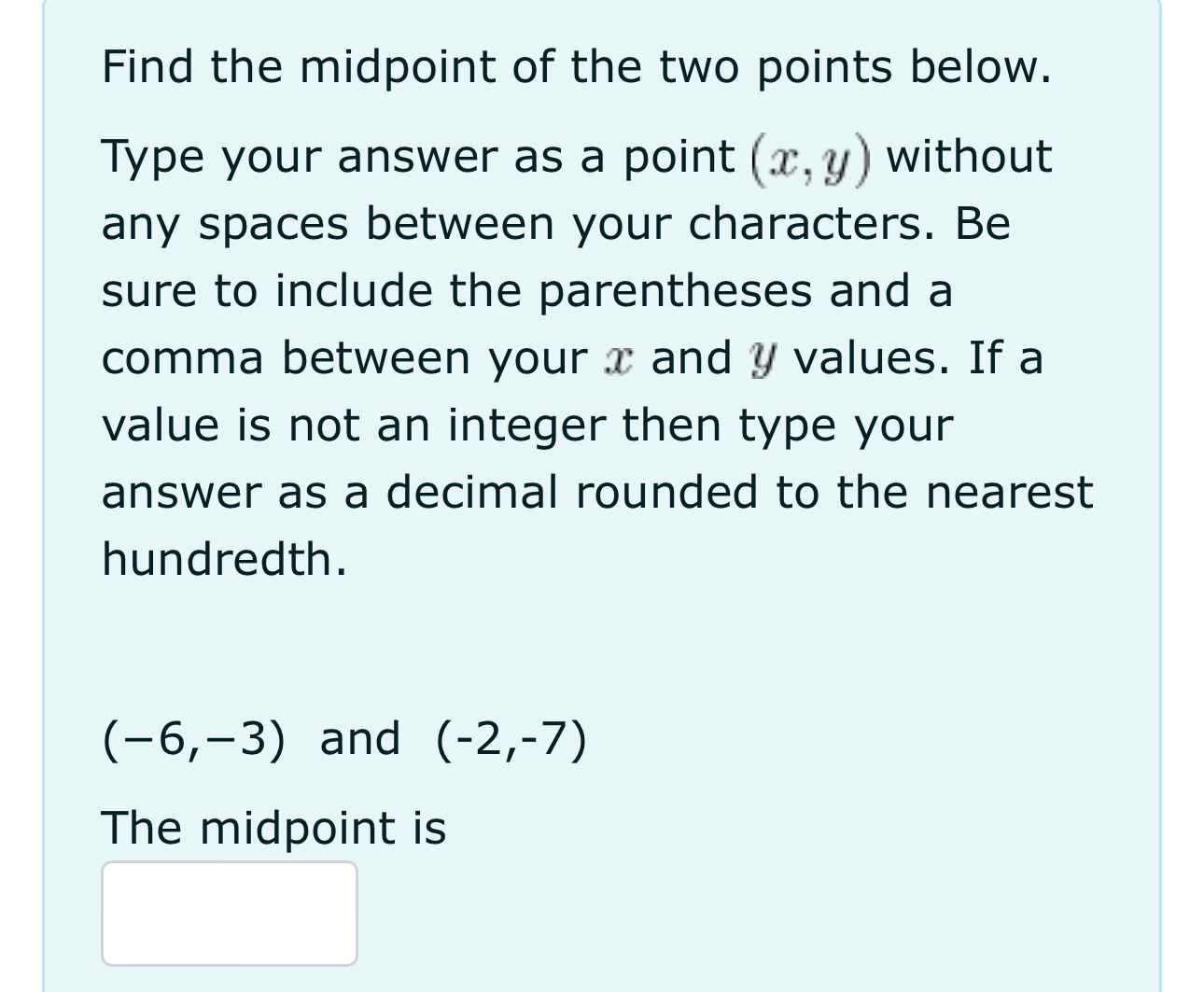 Solved Find the midpoint of the two points below. Type your | Chegg.com