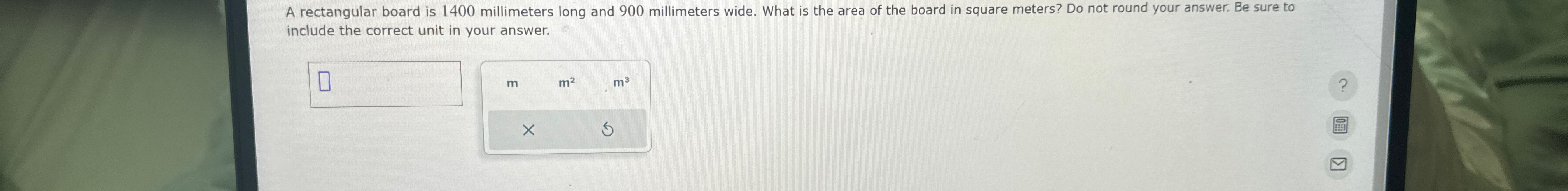 Solved A rectangular board is 1400 ﻿millimeters long and 900 | Chegg.com