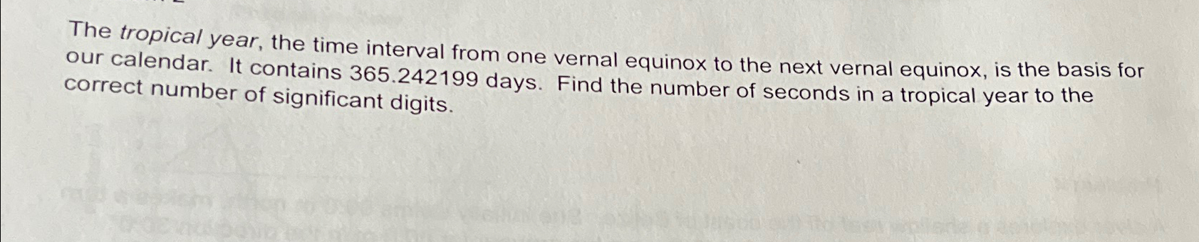 Solved The tropical year, the time interval from one vernal | Chegg.com