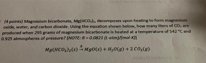 Solved (4 points) Magnesium bicarbonate, Mg(HCO3)2, | Chegg.com