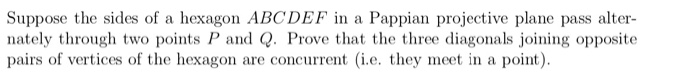 Suppose the sides of a hexagon ABCDEF in a Pappian | Chegg.com