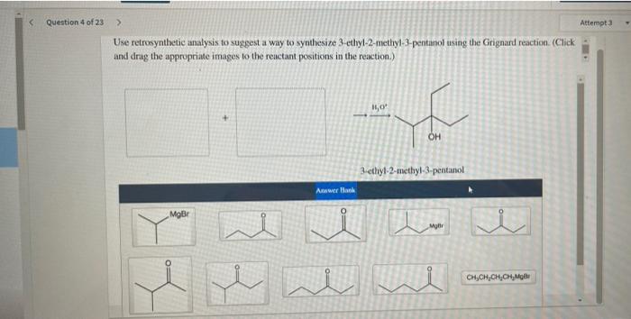Solved Question 4 of 23 > Attempt Use retrosynthetic | Chegg.com