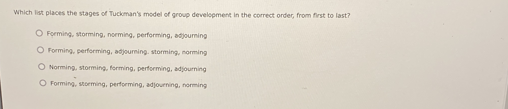 Solved Which list places the stages of Tuckman's model of | Chegg.com
