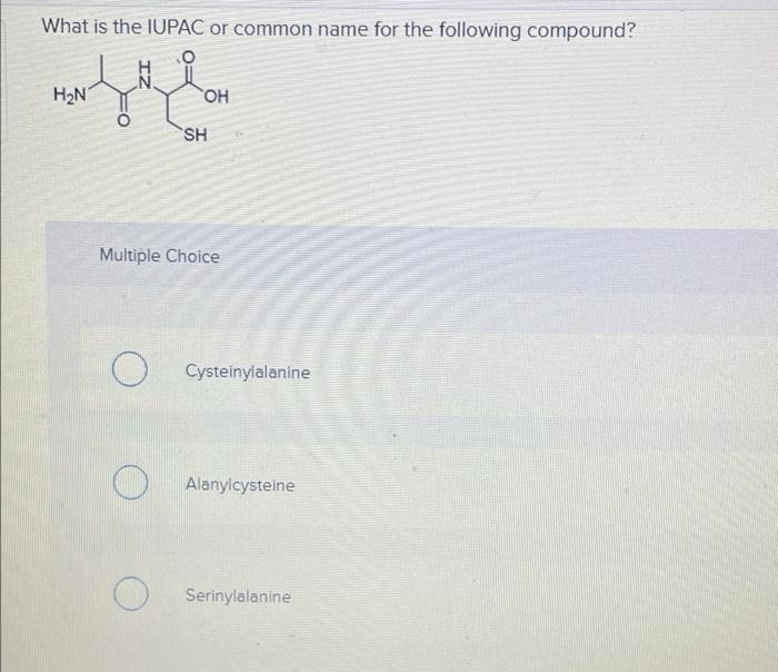 Solved What is the IUPAC or common name for the following | Chegg.com