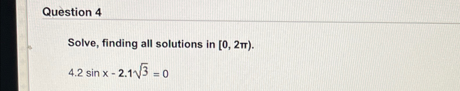 Solved Question 4Solve, finding all solutions in | Chegg.com