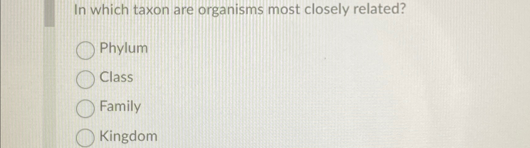 Solved In which taxon are organisms most closely | Chegg.com