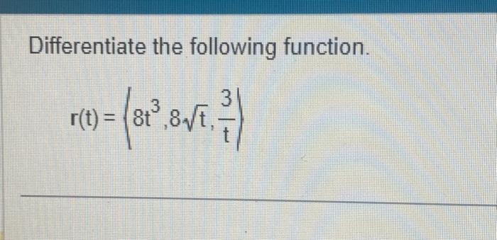 Solved Differentiate the following function. | Chegg.com